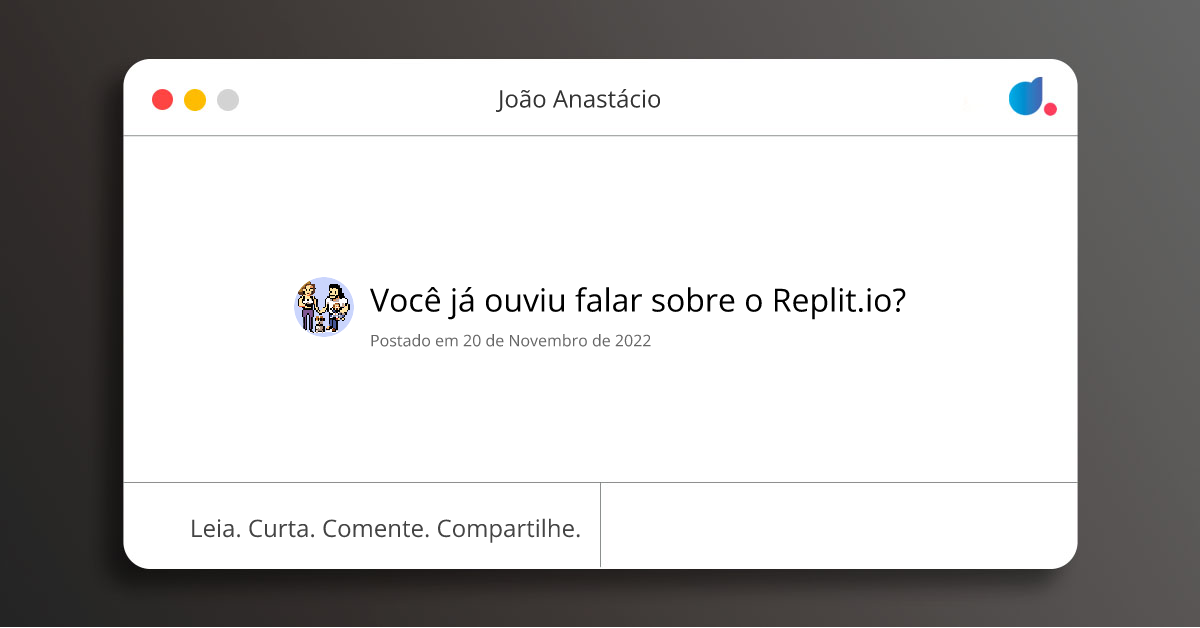 Você já ouviu falar sobre o Replit.io? | João Anastácio | DIO