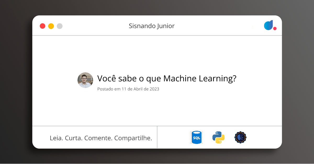 Você sabe o que Machine Learning? | Sisnando Junior | SQL | Python | Machine Learning | DIO