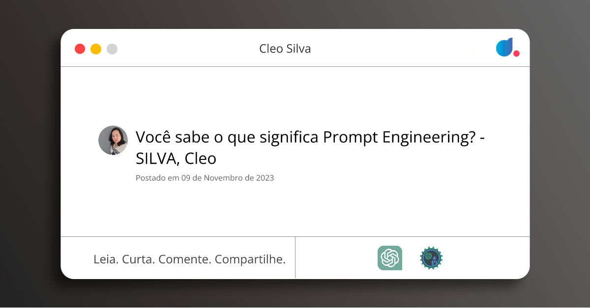 Você sabe o que significa Prompt Engineering? - SILVA, Cleo | Cléo Silva | ChatGPT | Engenharia ...