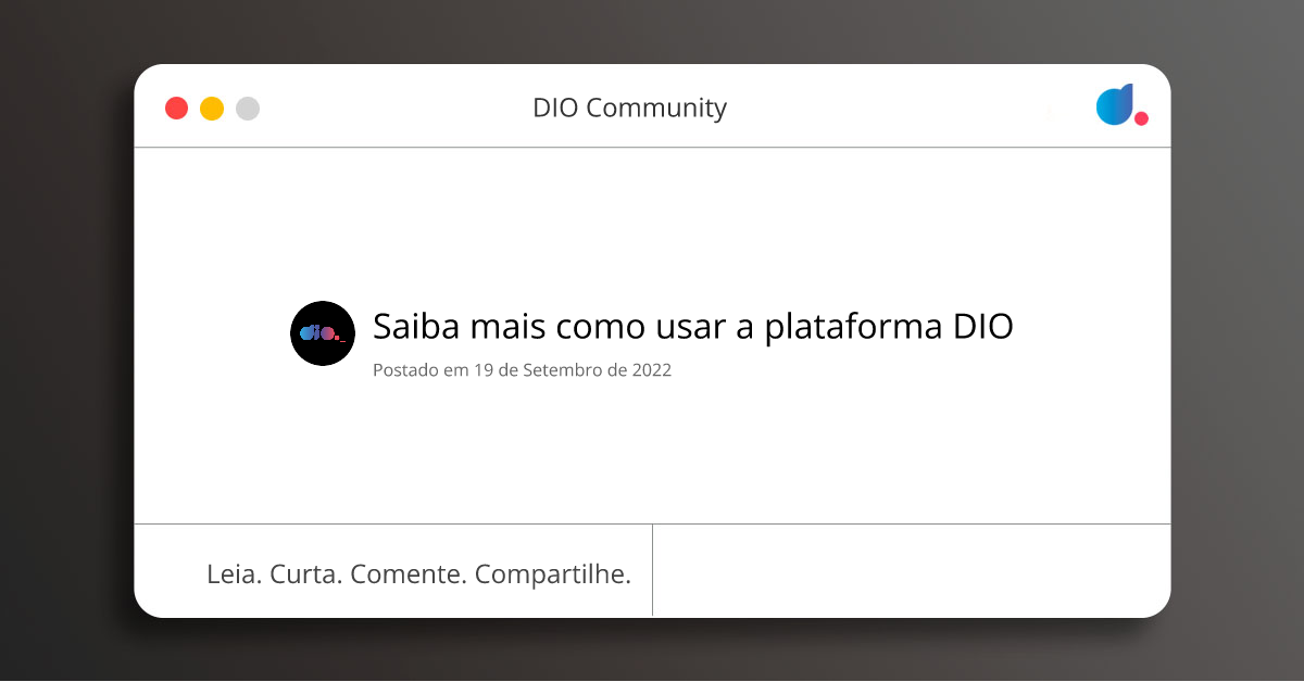 Saiba mais como usar a plataforma DIO | DIO Community | DIO