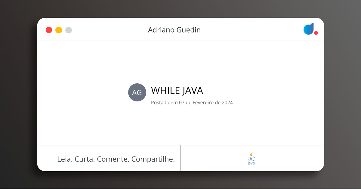 WHILE JAVA | Adriano Guedin | Java | DIO