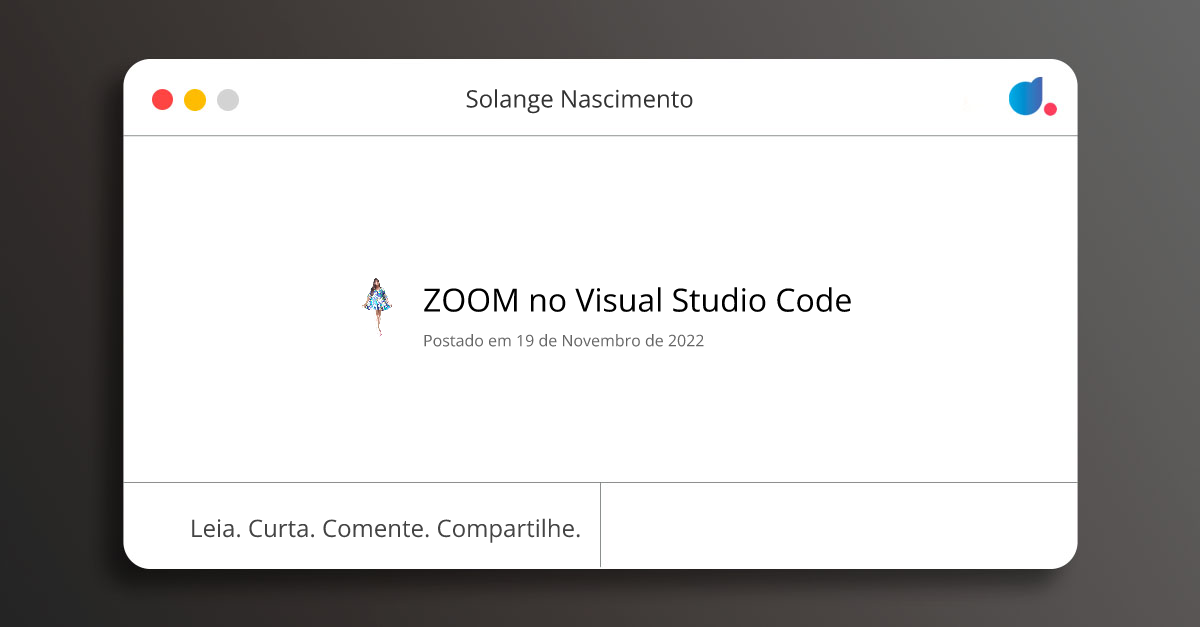 ZOOM no Visual Studio Code | Solange Nascimento | DIO